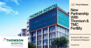 365Asia Medical Partners With Thomson Hospital & TMC Fertility: Easy ...